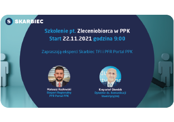 „Zleceniobiorca w PPK " | Wiadomości - Skarbiec TFI