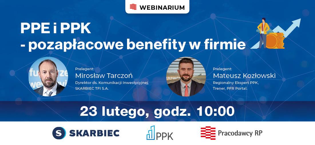 "PPE i PPK – pozapłacowe benefity w firmie" | Wiadomości - Skarbiec TFI