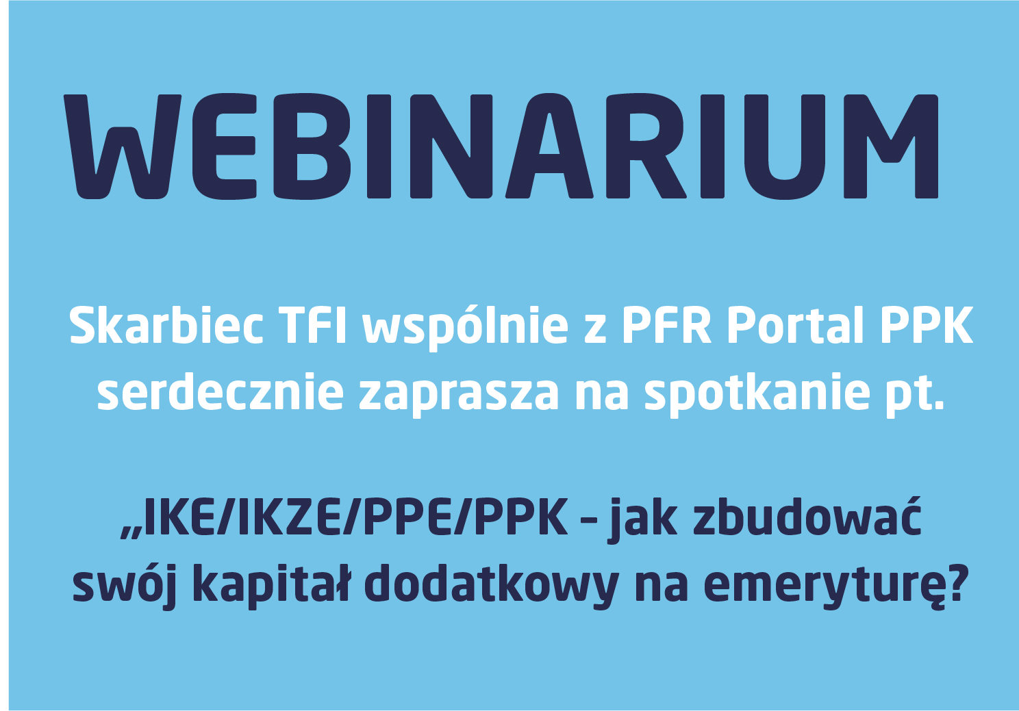 Spotkanie pt. „IKE/IKZE/PPE/PPK | Wiadomości - Skarbiec TFI